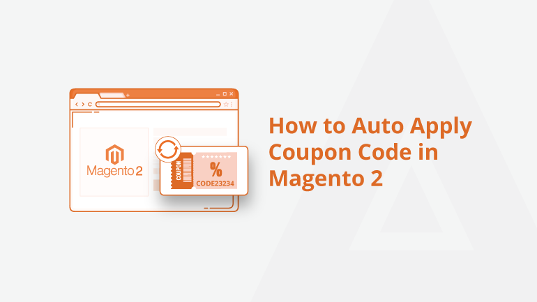 How To Auto Apply Coupon Code In Magento 2? - Easy Method