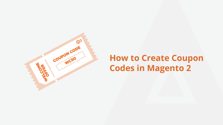 How To Create Coupon Code In Magento 2? - Complete Guide