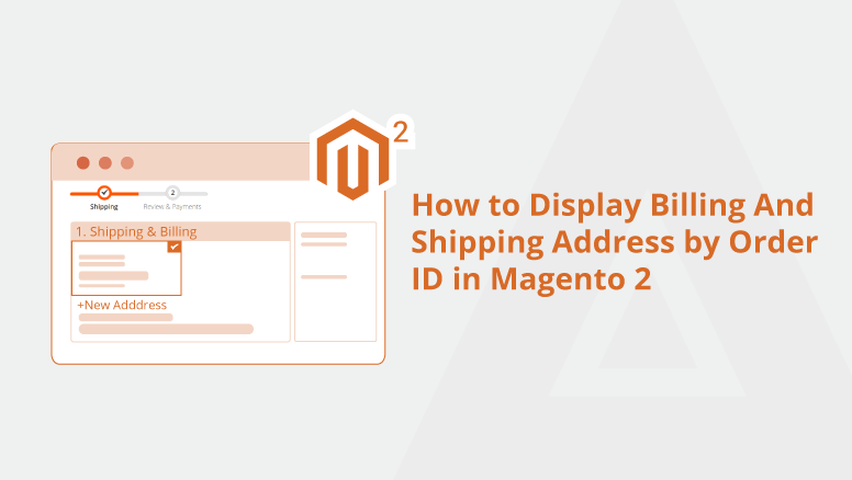 Display Billing & Shipping Address By Order ID In Magento 2