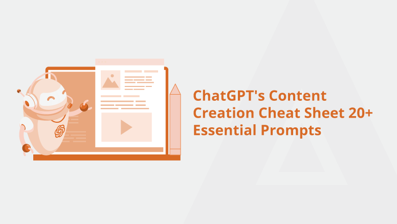 ChatGPT For Content Writing: 20+ Prompts To Try