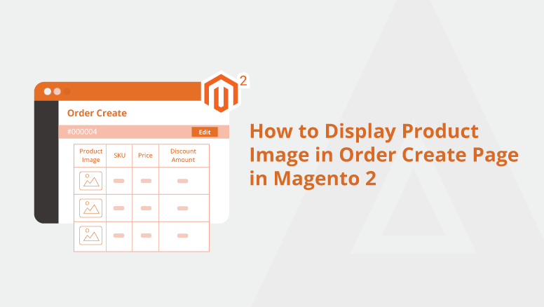 How To Display Product Image In Order Create Page In Magento 2