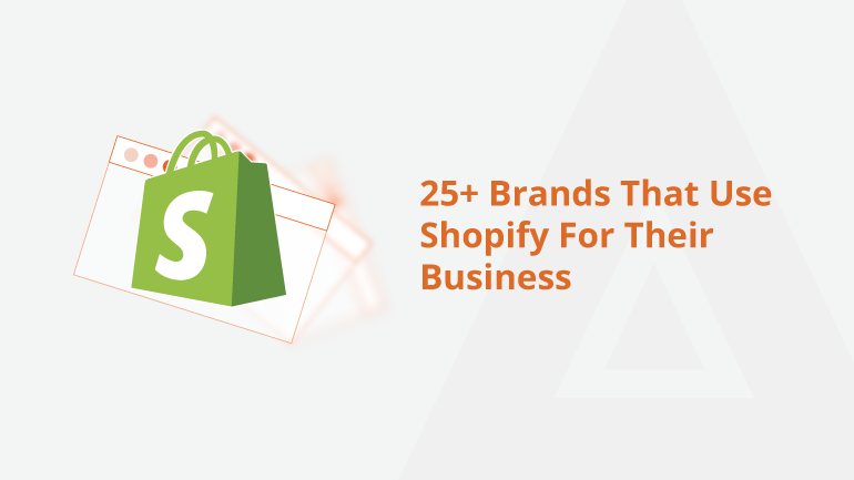 25+ Brands That Use Shopify For Their Business In 2024