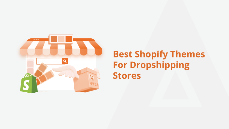 11 Best Shopify Themes For Dropshipping Stores