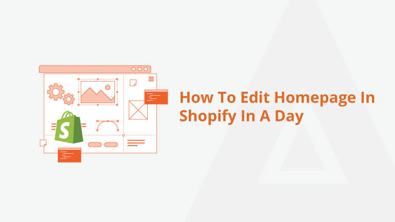 How To Edit Homepage In Shopify In A Day