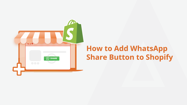 How To Add WhatsApp Share Button To Shopify - Guide