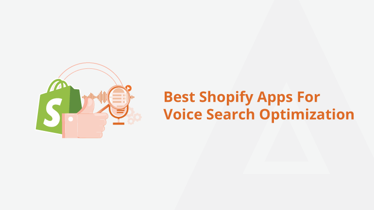 3 Best Shopify Apps For Voice Search Optimization