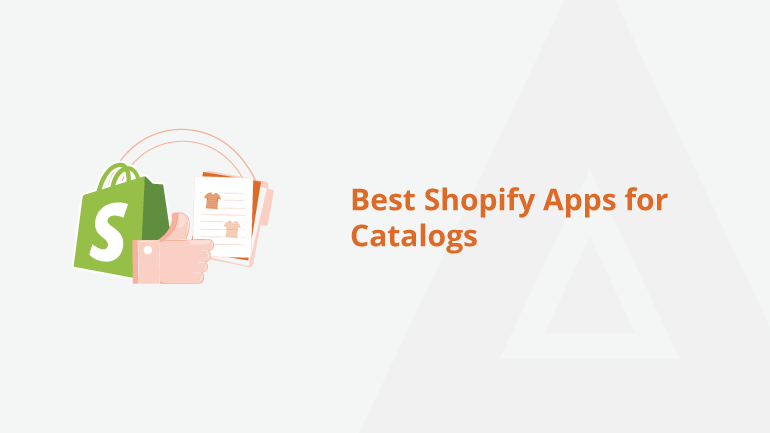 8 Best Shopify Apps For Catalogs