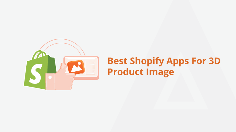 8 Best Shopify Apps For 3D Product Image