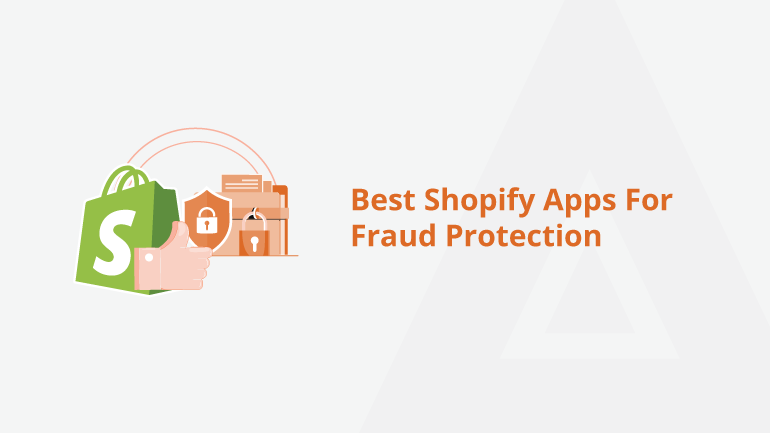 8 Best Shopify Apps For Fraud Protection