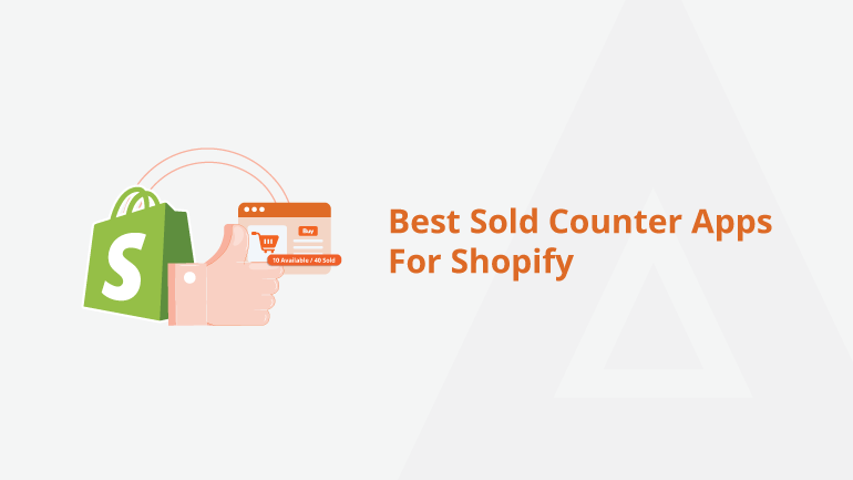 5 Best Sold Counter Apps For Shopify [Top Picks]