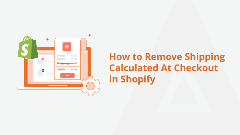 How To Remove Shipping Calculated At Checkout In Shopify