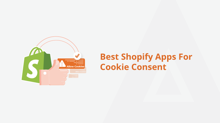 5 Best Shopify Apps For Cookie Consent [Top Picks]