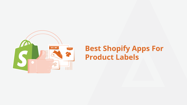 7 Best Shopify Apps For Product Labels [Best Choice]