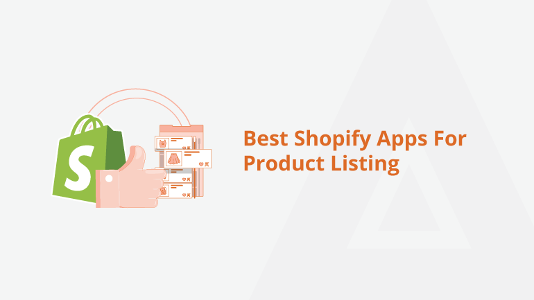 4 Best Shopify Apps For Product Listing