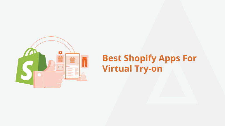 8 Best Shopify Apps For Virtual Try-on [Must Try]