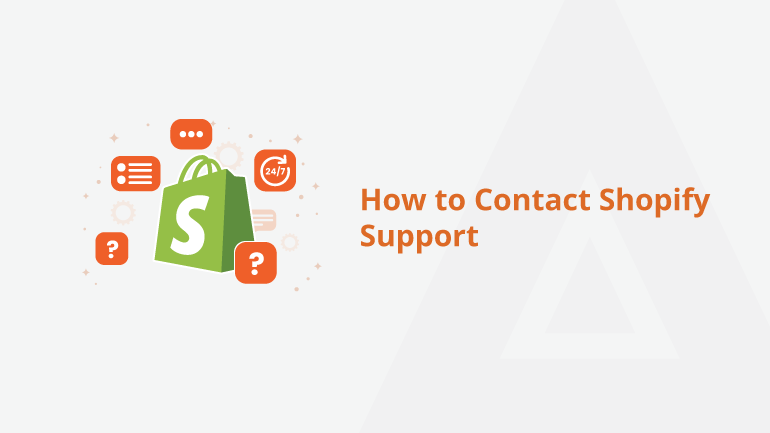 How To Contact Shopify Support? - 6 Ways For 2025
