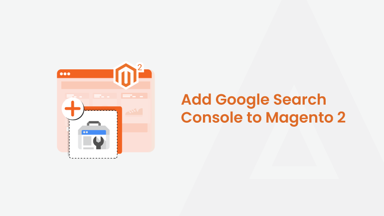 How To Add Google Search Console To Magento 2?