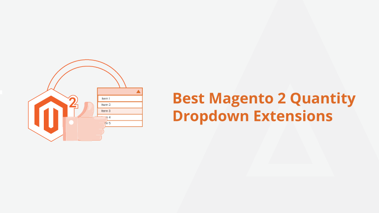 5 Best Magento 2 Quantity Dropdown Extensions In 2025