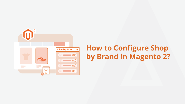How To Configure Shop By Brand In Magento 2?