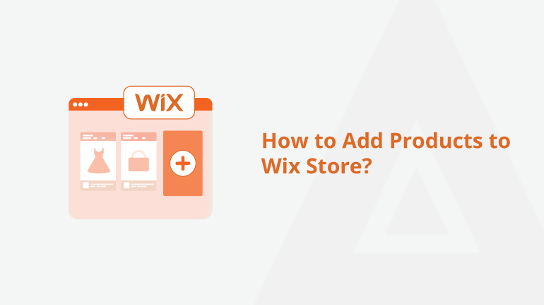 How To Add Products To Wix Store? (with Screenshots)
