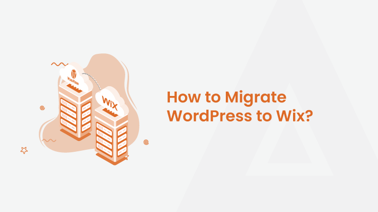 How To Migrate WordPress To Wix? - Step-wise Guide