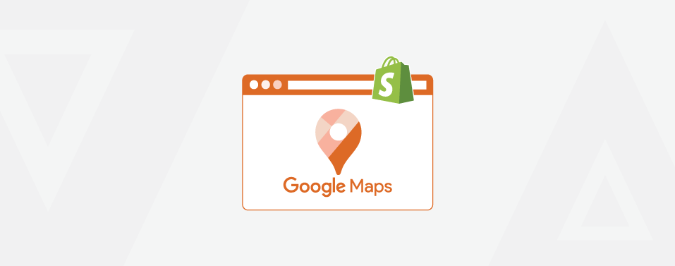 How to Add Google Maps to Shopify?