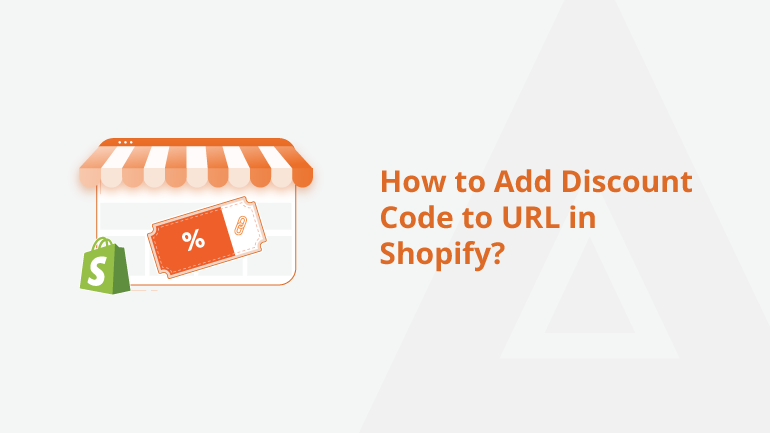 How to Add Discount Code to URL in Shopify? (3 Steps)