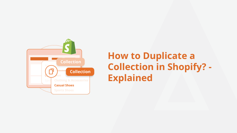 How to Duplicate a Collection in Shopify? - Explained