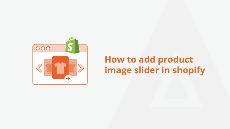 How to Add Product Images Slider in Shopify? [Slick Slider]