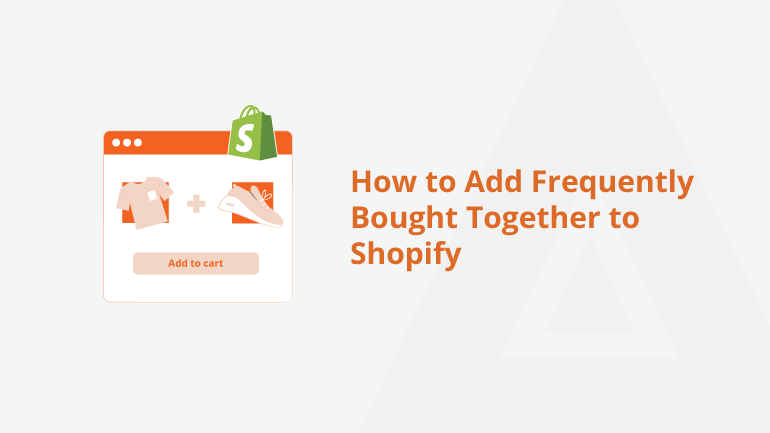 How to Add Frequently Bought Together to Shopify?