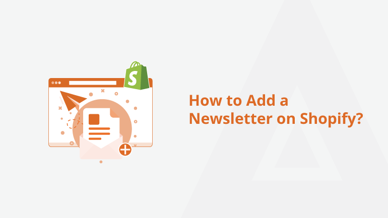 How to Add a Newsletter on Shopify?