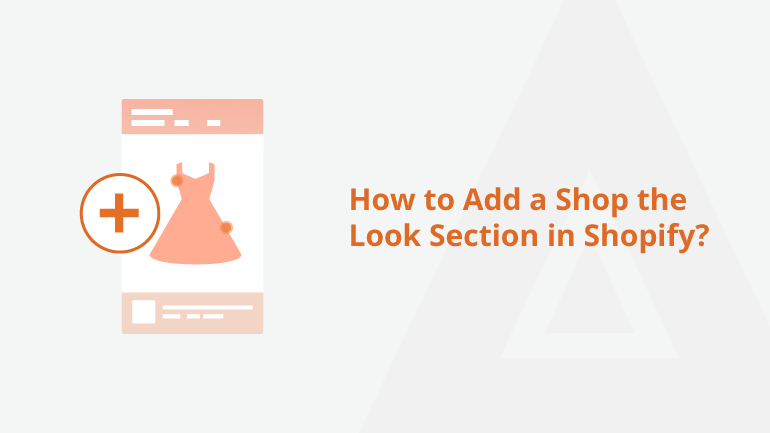 How to Add a Shop the Look on Shopify?